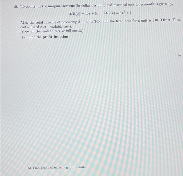 Solved 10. (10 points) If the marginal revenue (in dollar | Chegg.com