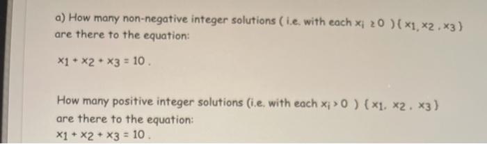 Solved a) How many non-negative integer solutions (ie. with | Chegg.com