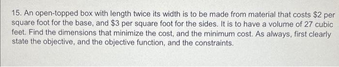 Solved 15. An open-topped box with length twice its width is | Chegg.com
