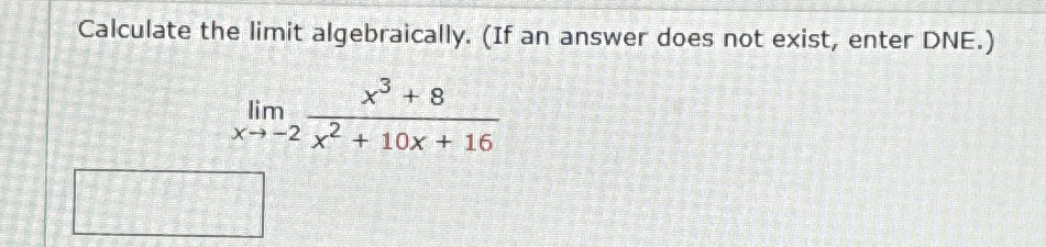 Solved Calculate the limit algebraically. (If an answer does | Chegg.com