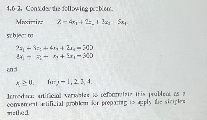 Solved 4.6-2. Consider the following problem. Maximize | Chegg.com