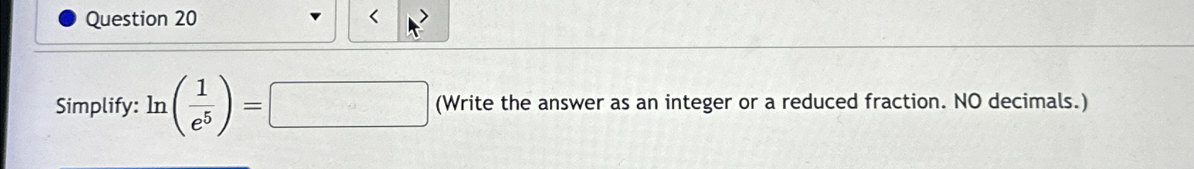 Solved Question 20Simplify: ln(1e5)=, (Write the answer as | Chegg.com