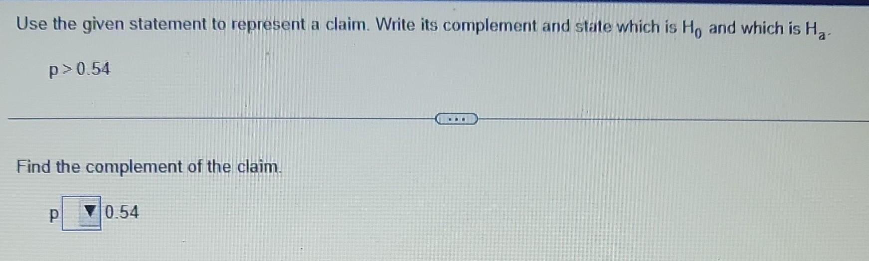 Solved Use the given statement to represent a claim. Write | Chegg.com
