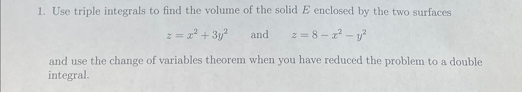 Solved Use triple integrals to find the volume of the solid | Chegg.com