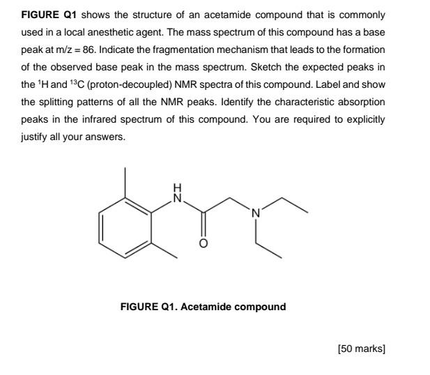 Solved FIGURE Q1 shows the structure of an acetamide | Chegg.com