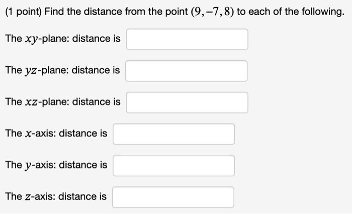 Solved (1 point) Find the distance from the point (9,−7,8) | Chegg.com