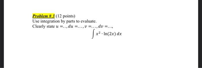 Solved Problem \# 3 (12 points) Use integration by parts to | Chegg.com