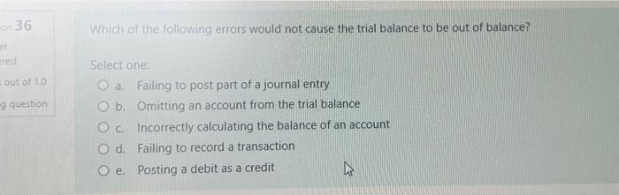 Solved 36 Which of the following errors would not cause the | Chegg.com