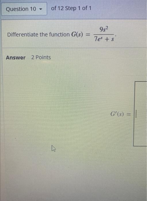 Solved of 12 Step 1 of 1 Differentiate the function | Chegg.com