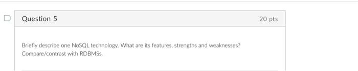 Solved Briefly describe one NoSQL technology. What are its | Chegg.com