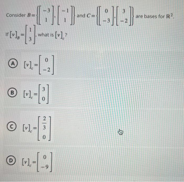 Solved Consider B={[−31],[−11]} and C={[0−3],[3−2]} are | Chegg.com