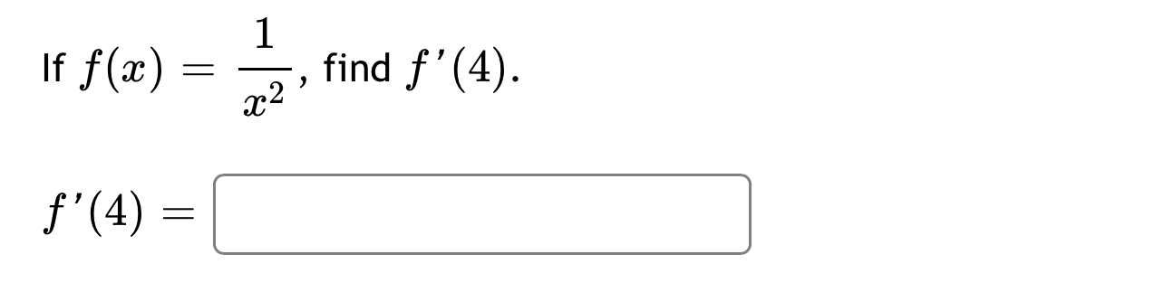 Solved If f(x)=1x2, ﻿find f'(4).f'(4)= | Chegg.com