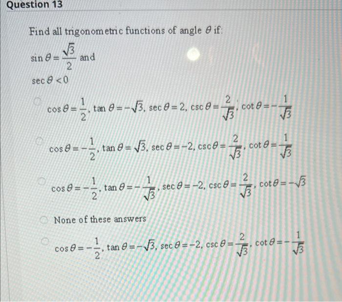 Solved Find all trigonometric functions of angle θ if: | Chegg.com