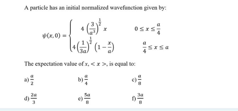 Solved A particle has an initial normalized wavefunction | Chegg.com