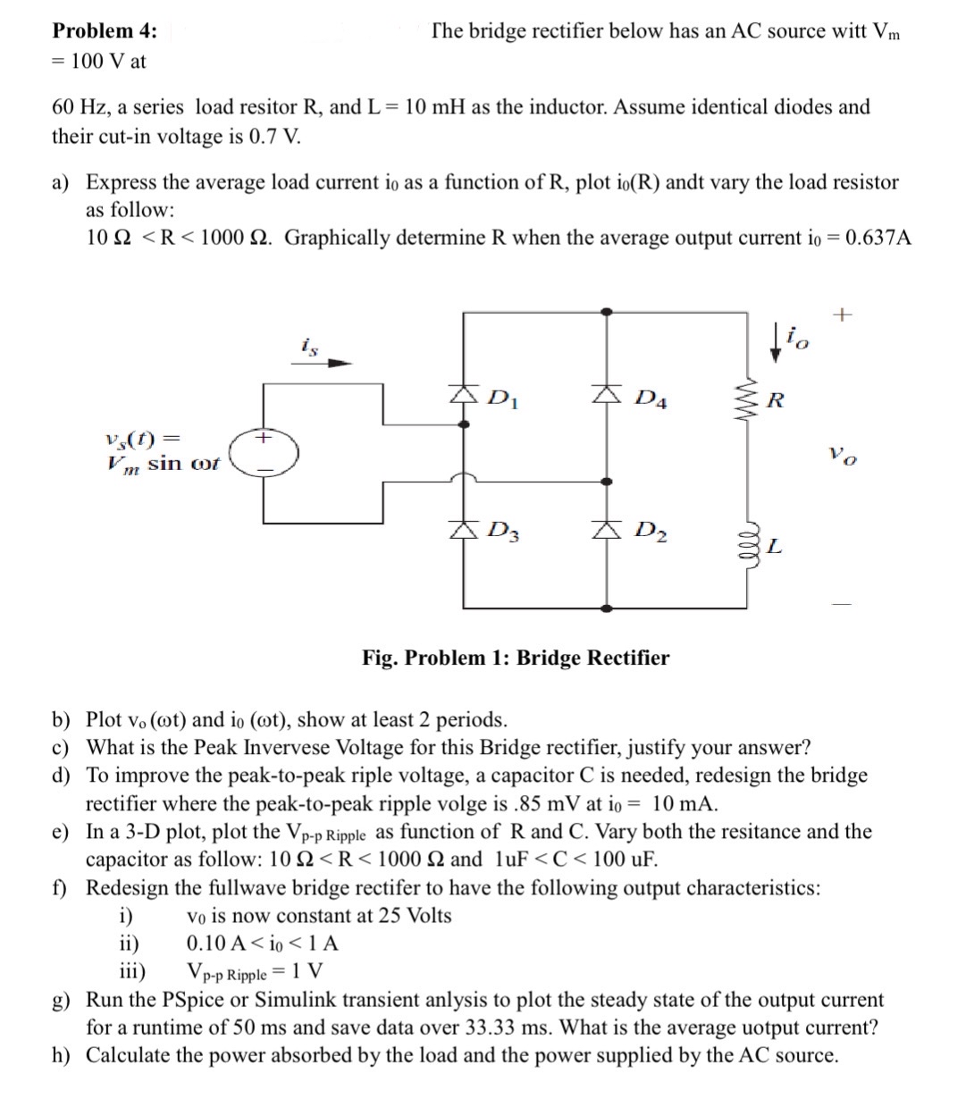 Solved Problem 4:The bridge rectifier below has an AC source | Chegg.com