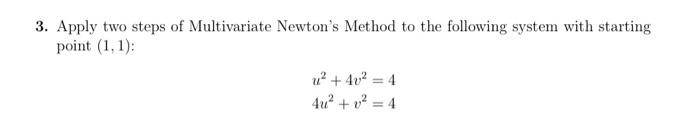 Solved 3. Apply two steps of Multivariate Newton's Method to | Chegg.com