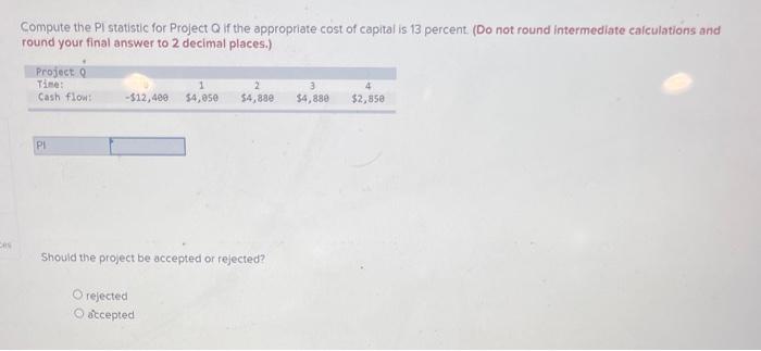 Solved Compute the PI statistic for Project Q if the | Chegg.com
