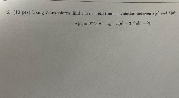 Solved 6. (10 pts) Using Z-transform, find the discrete-time | Chegg.com