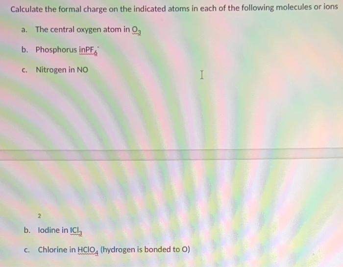 Solved Calculate the formal charge on the indicated atoms in | Chegg.com