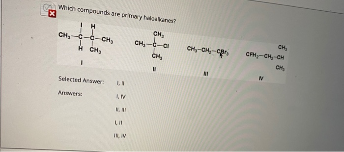 Solved Which compounds are primary haloalkanes? X Ін | Chegg.com