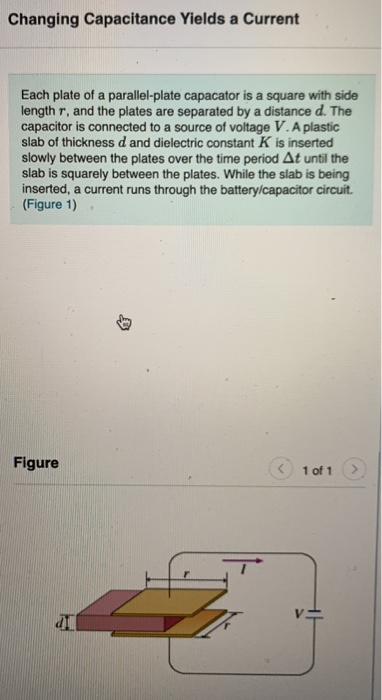 Solved Changing Capacitance Yields a Current Each plate of a | Chegg.com