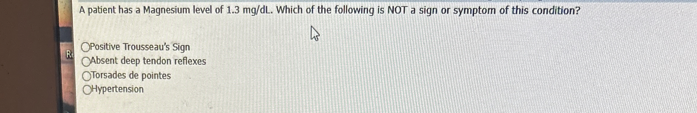 Solved A patient has a Magnesium level of 1.3mgdL. ﻿Which of | Chegg.com