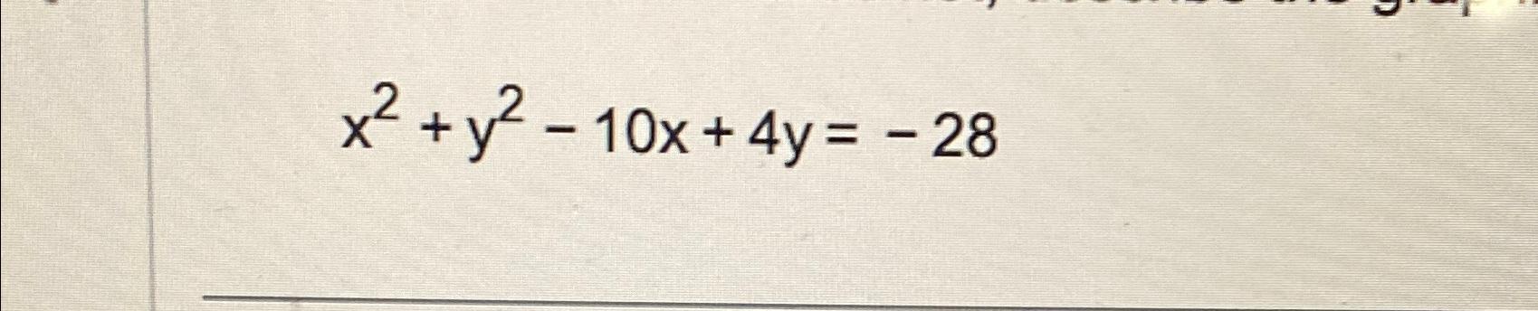 Solved x2+y2-10x+4y=-28 | Chegg.com