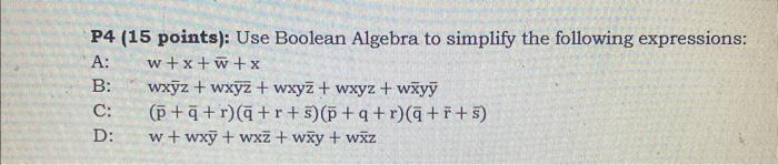 Solved P4 (15 points): Use Boolean Algebra to simplify the | Chegg.com