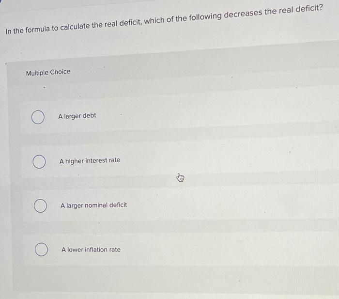 Solved In the formula to calculate the real deficit, which | Chegg.com