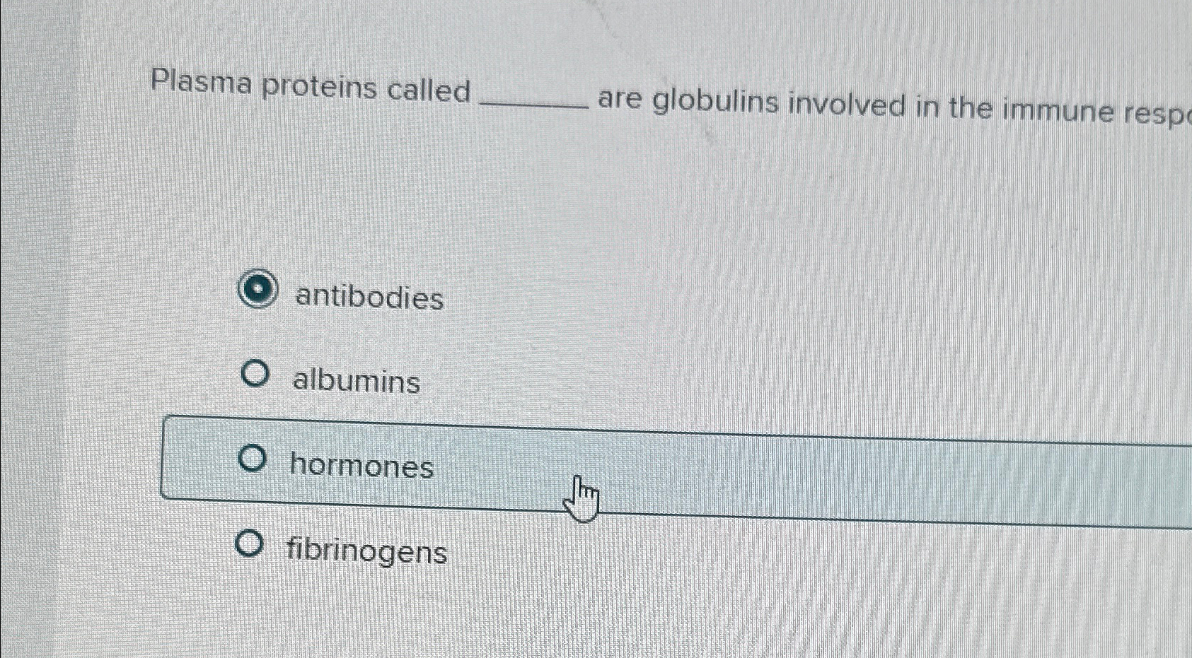 Solved Plasma proteins called ﻿are globulins involved in | Chegg.com