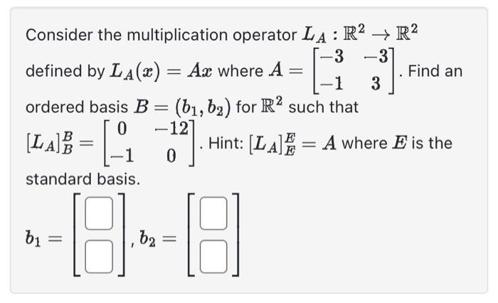Solved Consider the multiplication operator LA:R2→R2 defined | Chegg.com