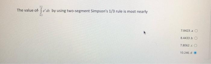 Solved The value ofe'de by using two-segment Simpson's 1/3 | Chegg.com