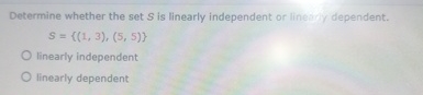 Solved Determine whether the set S ﻿is linearly independent | Chegg.com