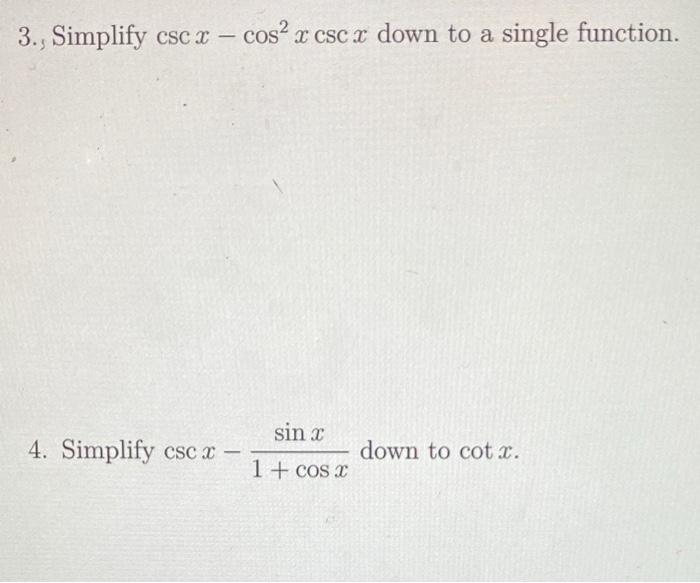Solved 3., Simplify csc 3 – cosº x csc down to a single | Chegg.com