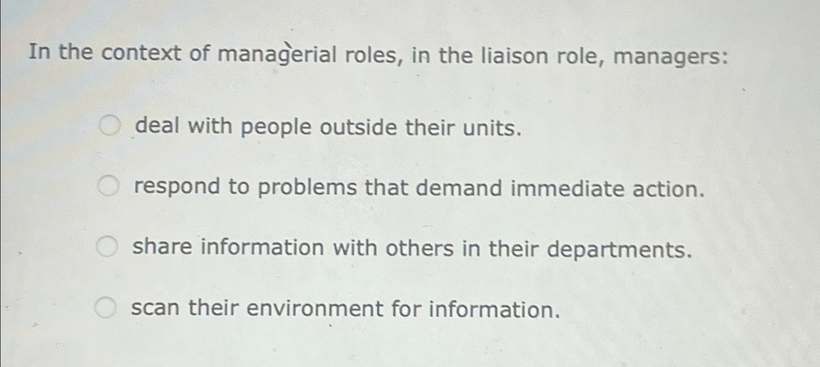 Solved In the context of managerial roles, in the liaison | Chegg.com