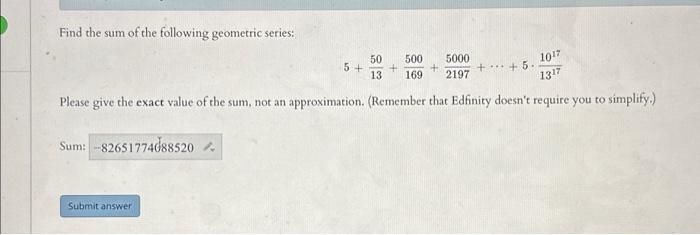 Solved Find the sum of the following geometric series: | Chegg.com