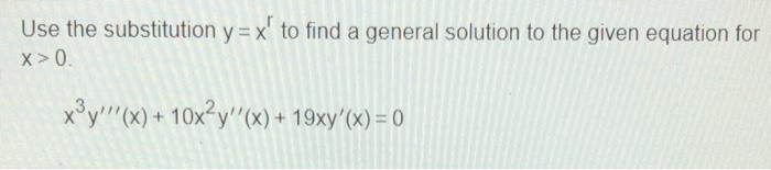 Solved Use the substitution y=xr to find a general solution | Chegg.com