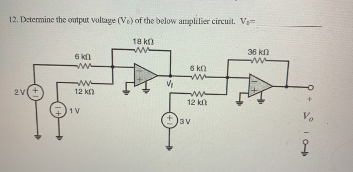Solved 12. Determine the output voltage (Vo) of the below | Chegg.com