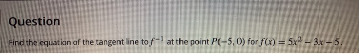 Solved Question Find the equation of the tangent line tof- | Chegg.com