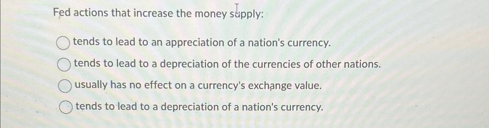 Solved Fed actions that increase the money stipply:tends to | Chegg.com