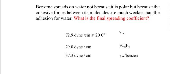 Solved Benzene spreads on water not because it is polar but | Chegg.com