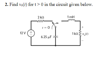 Solved Find v0(t) ﻿for t>0 ﻿in the circuit given below using | Chegg.com
