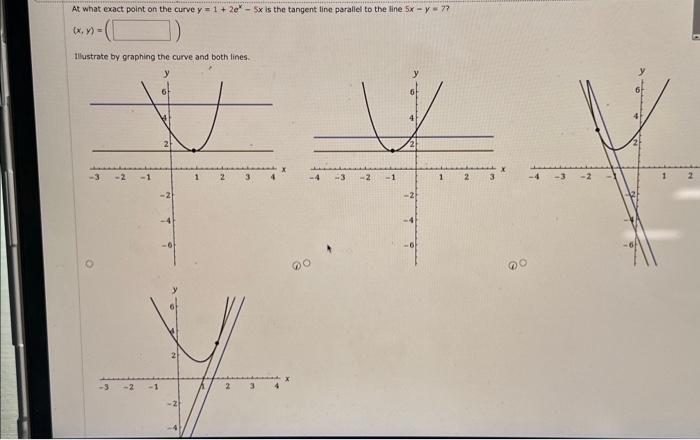 Solved At what exact point on the curve y=1+2ex−5x is the | Chegg.com