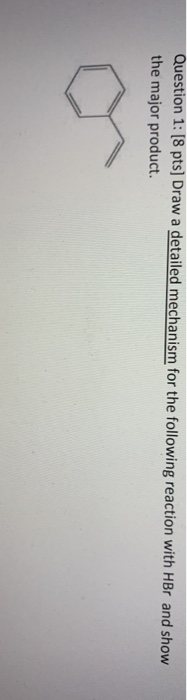 Solved Question 1: [8 pts] Draw a detailed mechanism for the | Chegg.com