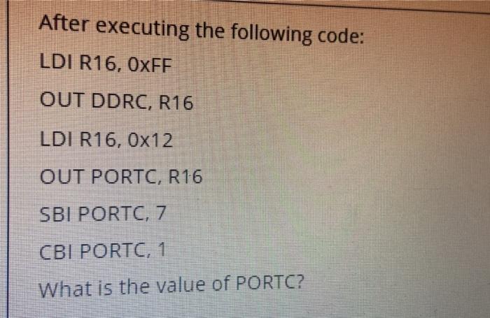 Solved After executing the following code: LDI R16, OXFF OUT | Chegg.com