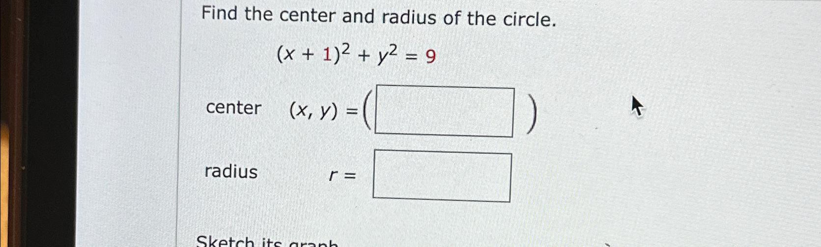 Solved Find the center and radius of the | Chegg.com