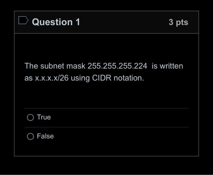 Solved Question 1 3 pts The subnet mask 255.255.255.224 is | Chegg.com