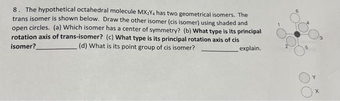 Solved 8. The hypothetical octahedral molecule MX2Y4 has two | Chegg.com