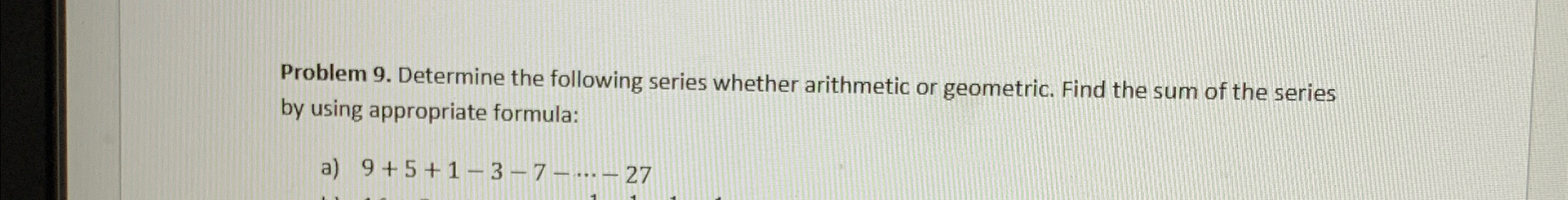 Solved Problem 9. ﻿Determine the following series whether | Chegg.com