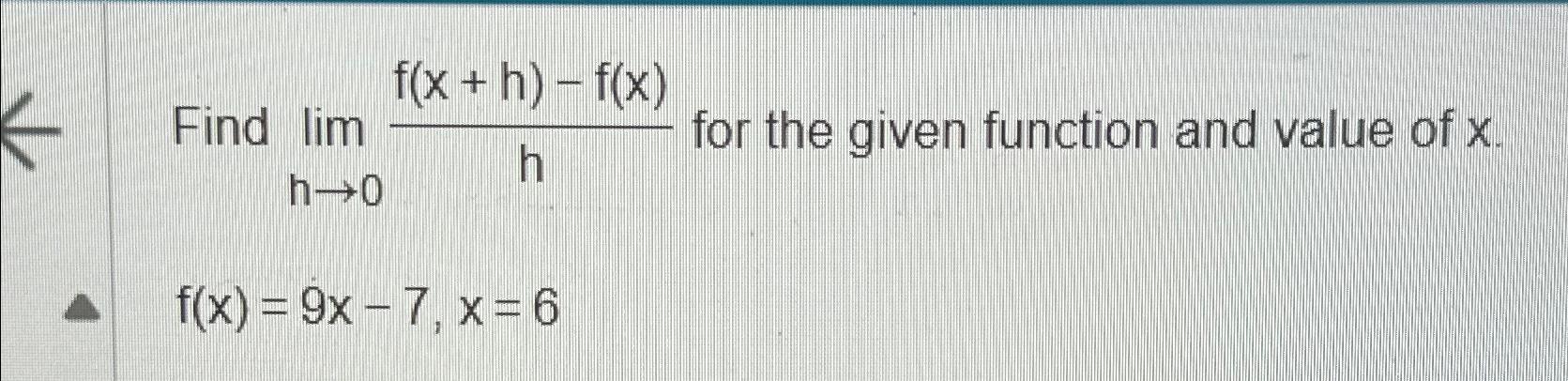Solved Find limh→0f(x+h)-f(x)h ﻿for the given function and | Chegg.com
